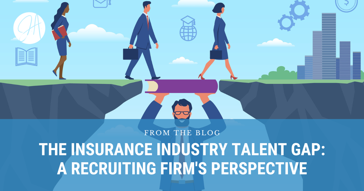 The Insurance Industry Talent Gap: A Recruiting Firm's Perspective | Blog