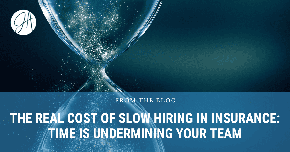 The Real Cost of Slow Hiring in Insurance | The James Allen Companies, Inc